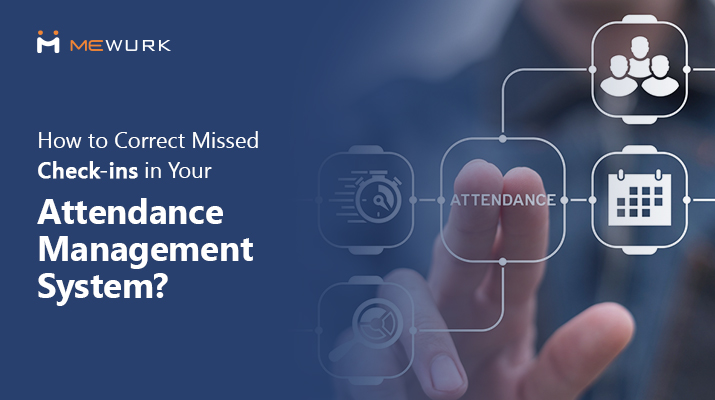 How to Fix Missed Check-ins in Attendance Management System